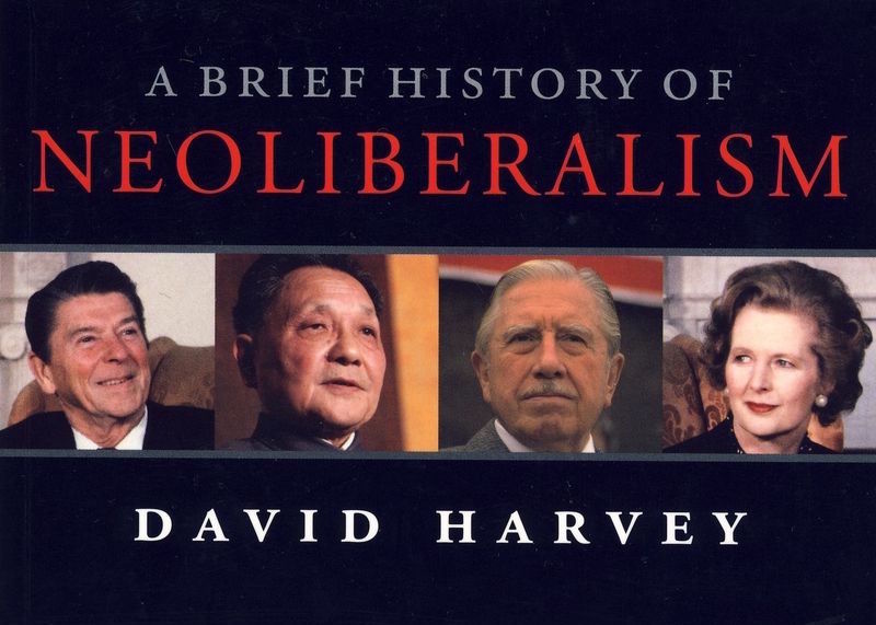 Book Review: "A Brief History of Neoliberalism" by David Harvey (2005 ...