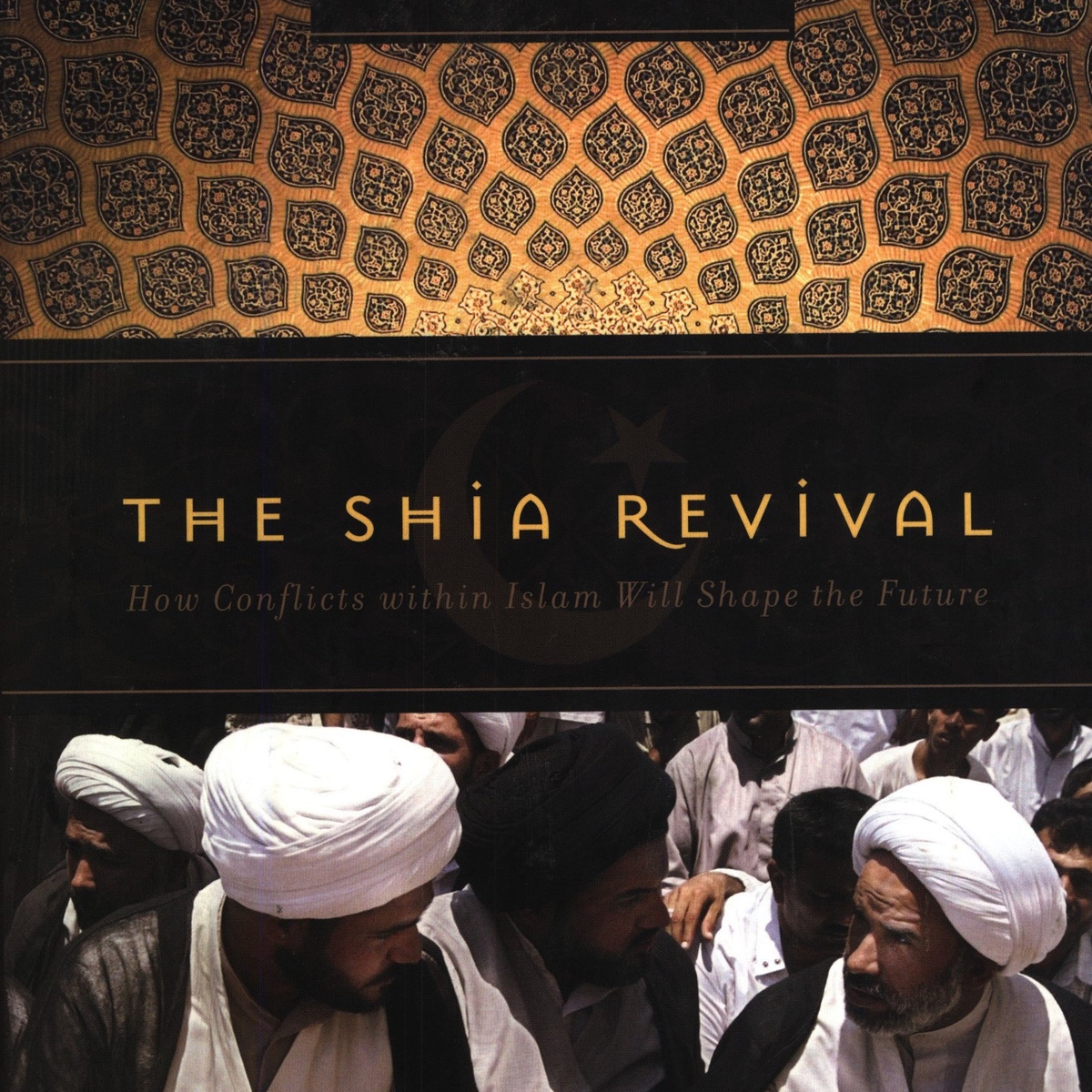 Book Review: "The Shia Revival: How Conflicts Within Islam Will Shape ...
